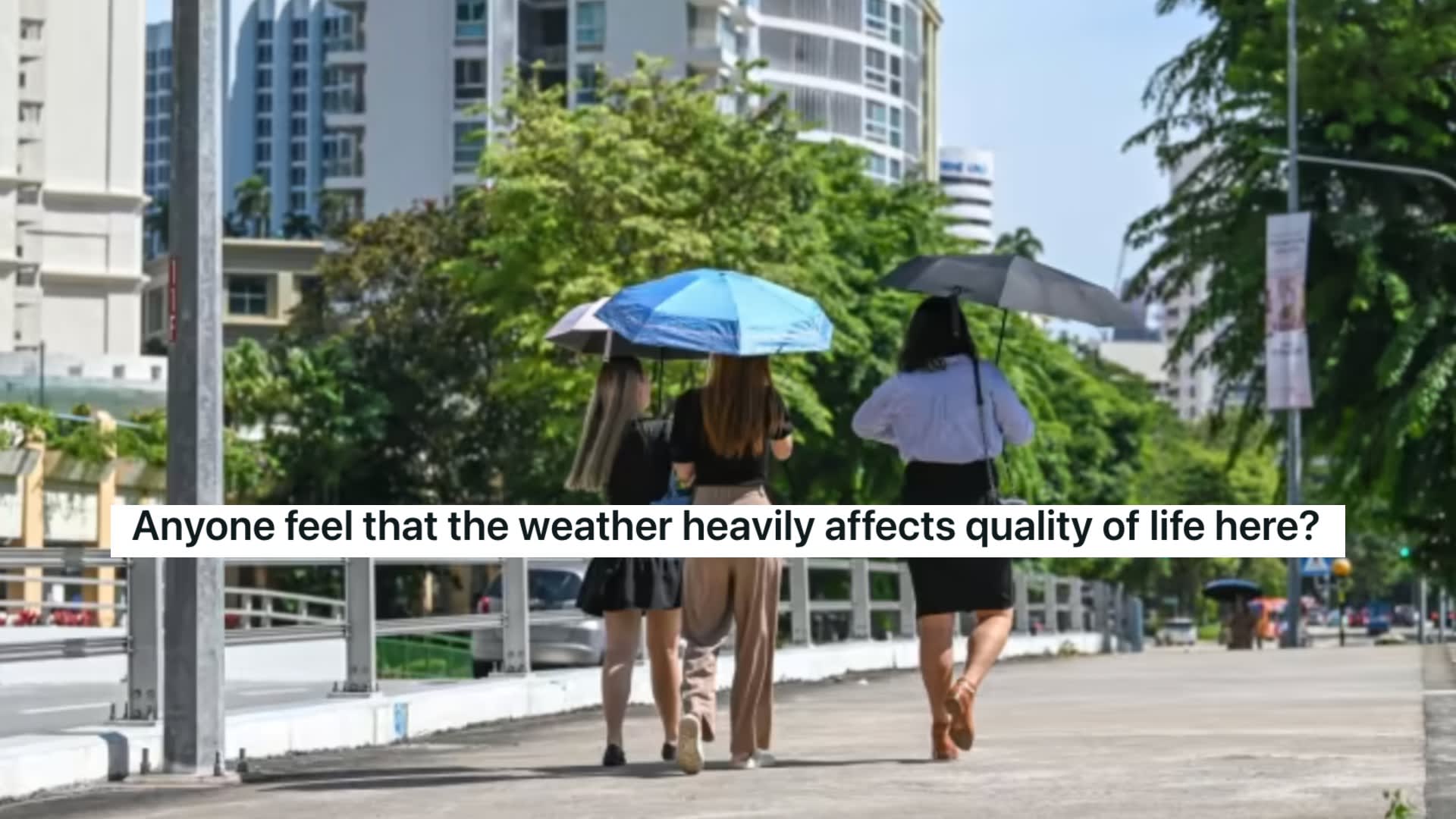 Do S’poreans Feel The Hot Weather Affects Quality Of Life Here? - 8days